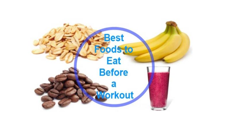 Best Foods to Eat Before a Workout » Your Health Orbit